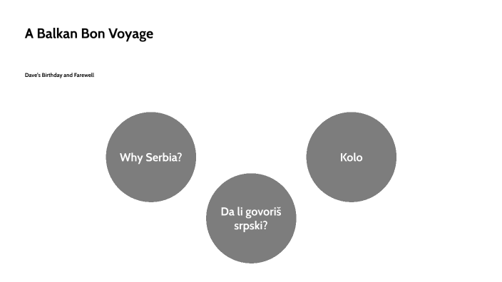 A Balkan Bon Voyage by David Luyt on Prezi