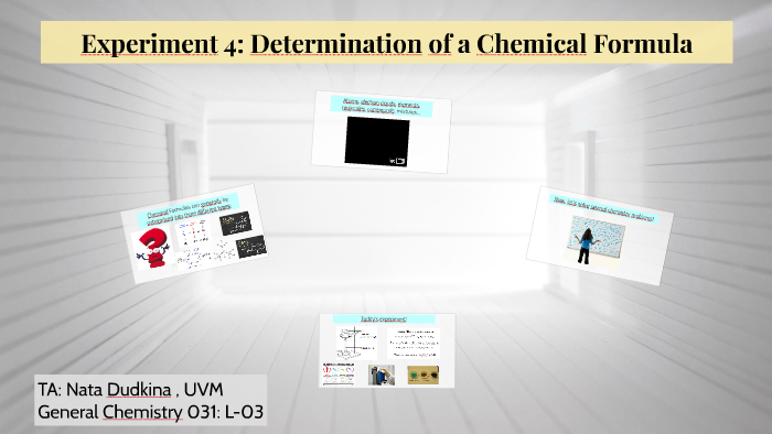 Experiment 4: Determination of a Chemical Formula by nata dudkina on Prezi