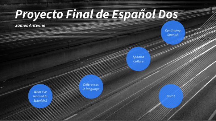 Proyecto Final de Español Dos by James Antwine on Prezi