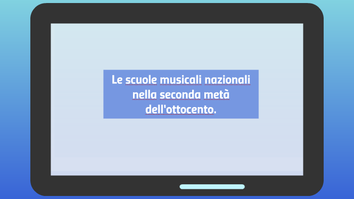 Le scuole musicali nazionali nella seconda metà dell'ottocen by Riccardo Travali on Prezi
