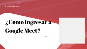 ¿Como ingresar a Google Meet? by Alex Barrera on Prezi Design