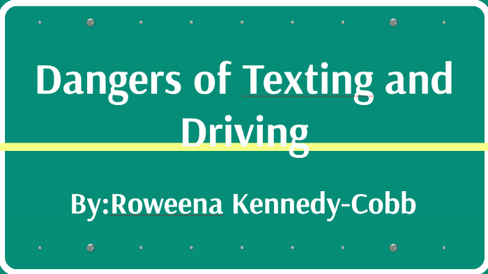 Dangers of Texting and Driving by Jude Kennedy on Prezi