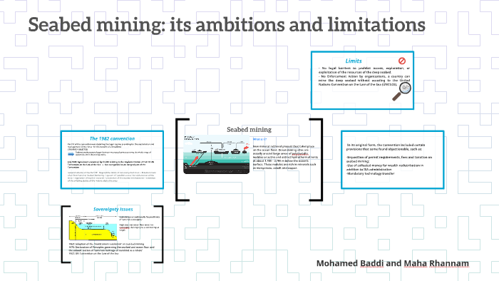 Seabed mining: its ambitions and limitations by Maha Rhannam on Prezi