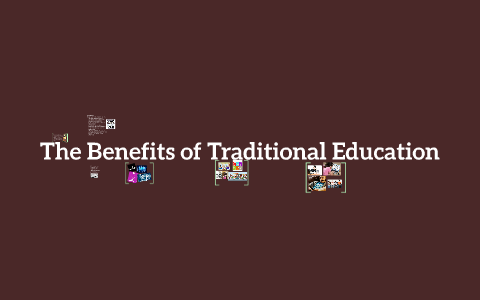 Benefits of Traditional Learning by Candace Gardner on Prezi