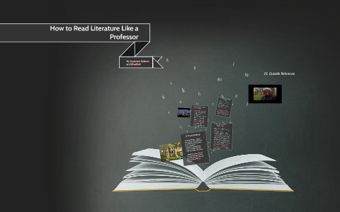 How to Read Literature Like a Professor by Jazzmyn Brunson on Prezi