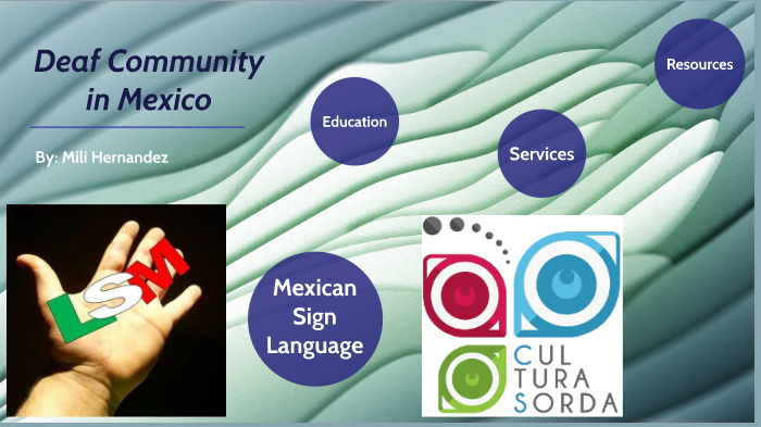 Deaf Community in MExico by Mili Hernandez on Prezi