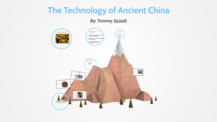 The Technology of Ancient China by Thomas Sciulli on Prezi
