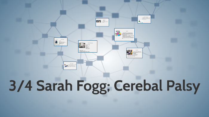 3/4 Sarah Fogg; Cerebal Palsy by Darlene Cates on Prezi