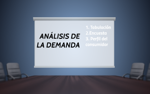 ANALISIS DE LA DEMANDA by Arelis Tovar on Prezi