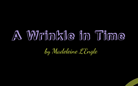 "A Wrinkle in Time" Final Project -"Top 100" by Beverly Rupe on Prezi