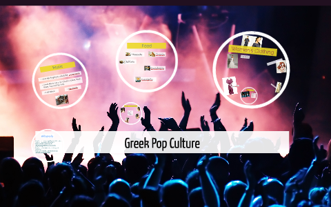 Current Pop Culture in Greece by Catherine Perkins on Prezi