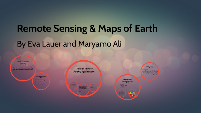 Remote Sensing & Maps of Earth by Eva Lauer on Prezi