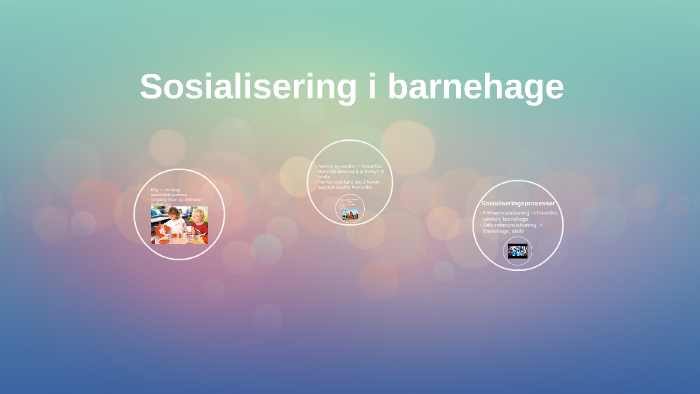 Sosialisering i barnehage by silje marita on Prezi
