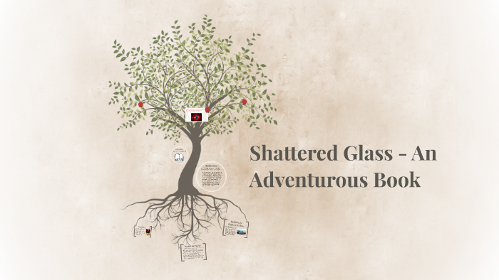 Shattered Glass - A Stimuating Book by Jason Piotrowski on Prezi