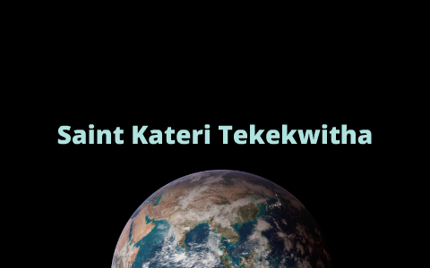 Saint Kateri Tekakwitha by Simon Semaan on Prezi