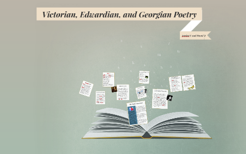 Victorian, Edwardian, and Georgian Poetry by David Jesin on Prezi