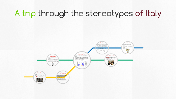 A trip through the stereotypes of Italy by Anne Ekrowski on Prezi