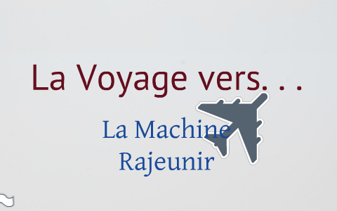 La Machine Rajeunir by Jolly Chang on Prezi