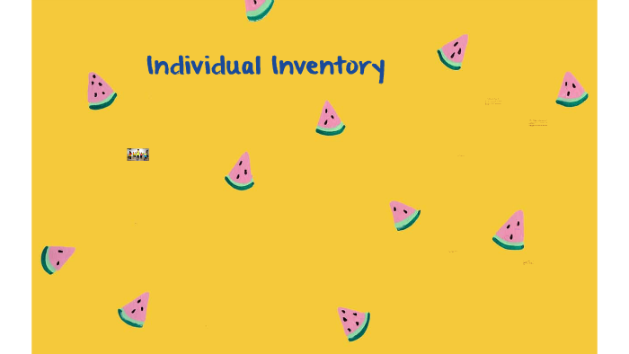 Individual Inventory by Kylla Lamboson on Prezi