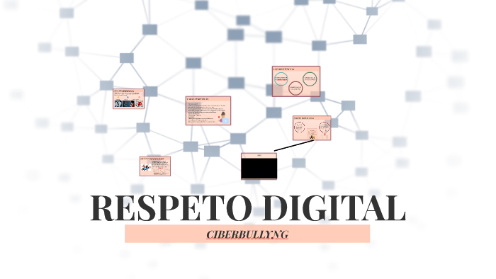RESPETO DIGITAL by lucia tena on Prezi