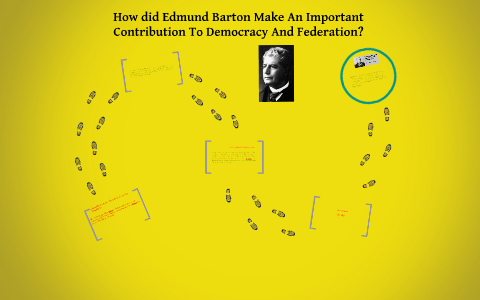 How did Edmund Barton Make An important contribution to demo by Kate ...