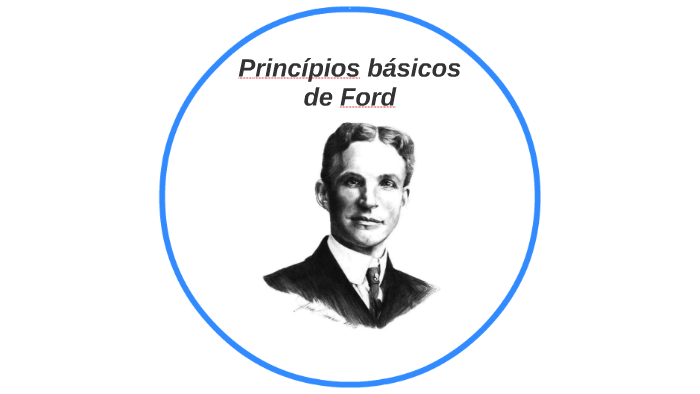 Princípios básicos de Ford by Dariel Sgub Delbane on Prezi