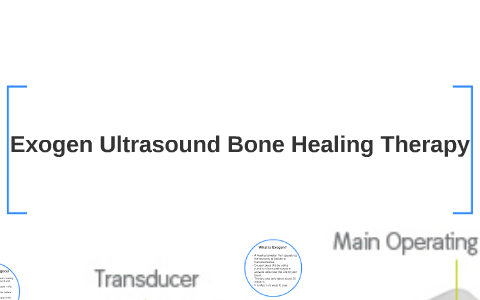 Exogen Ultrasound Bone Healing Therapy by Tyler Pizzichemi