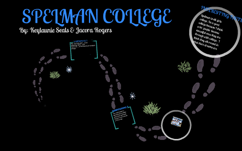 SPELMAN COLLEGE by keylaunie seals on Prezi
