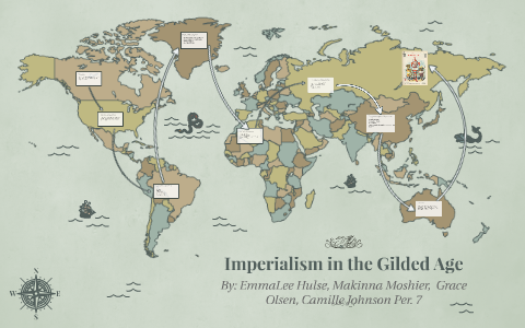 Imperialism in the US in the Gilded Age by Camille Johnson on Prezi