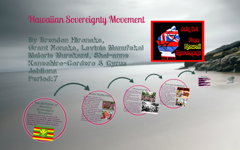 Hawaiian Sovereignty Movement by Lavinia Manufekai on Prezi