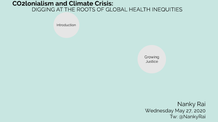 Colonialism, Climate Crisis & Global Health by Nanky Rai on Prezi