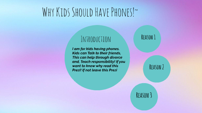 Why Kids Should Have Phones by Kasey Byrnes on Prezi Why Kids Should Have Phones by Kasey Byrnes on Prezi