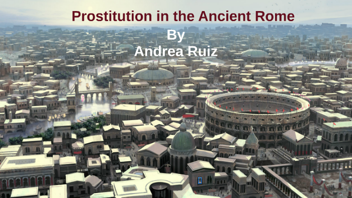Roman Prostitution by Andrea Ruiz