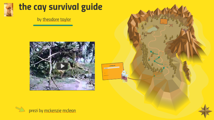 the cay survival guide by mckenzie mclean on Prezi