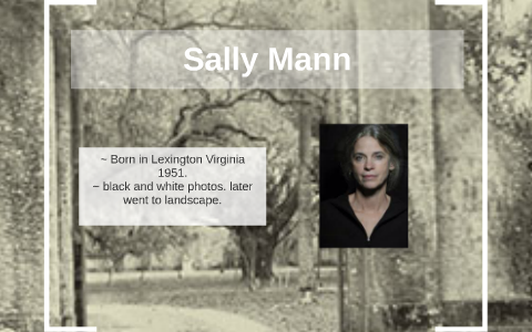 Sally Mann by maura castillo on Prezi