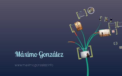 Maximo Gonzalez by Allison Page on Prezi