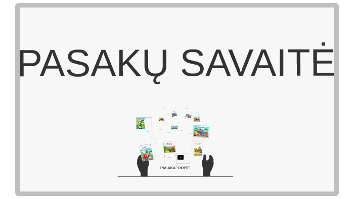 PASAKO "ROPĖ" by Jolita ŽuVelė on Prezi