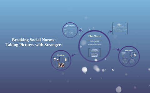 Breaking Social Norms: by Lauren Myers on Prezi