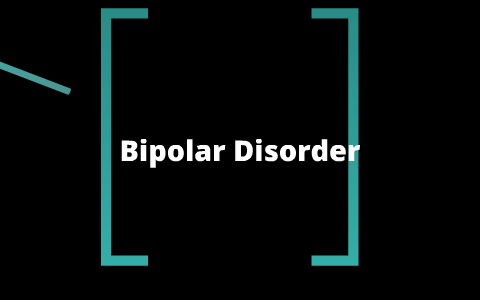 Bipolar Disorder by Cinnamon Barber on Prezi