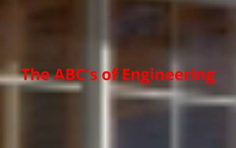 The ABC's of Engineering by Brian McGee on Prezi