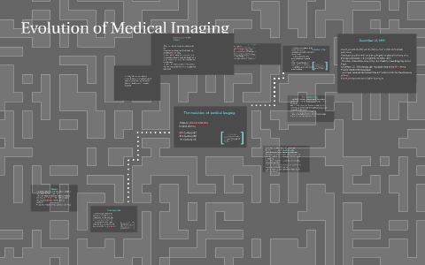 Evolution of Medical Imaging by lavurn billups on Prezi