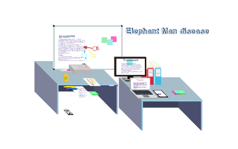 Elephant man disease by justin rocker on Prezi