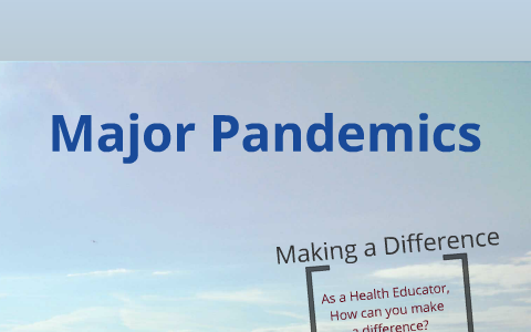 Major Pandemics by Debbie Stauffer on Prezi
