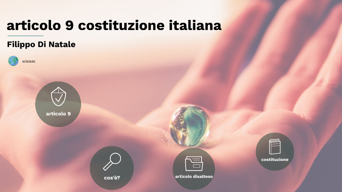articolo 9 costituzione italiana by Filippo Di Natale on Prezi