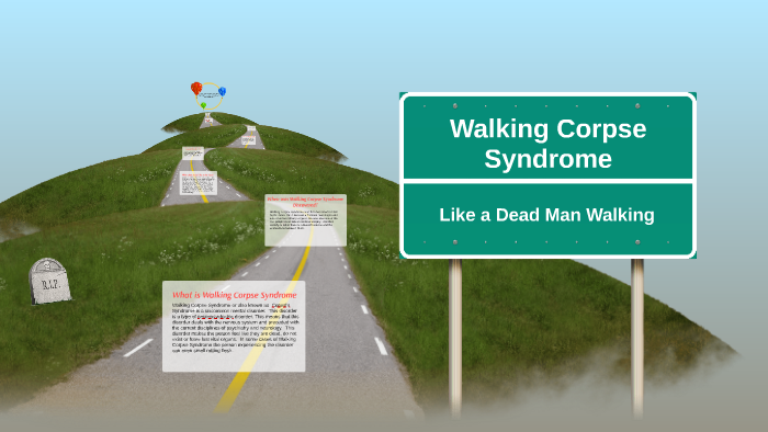 Walking Corpse Syndrome by Dakota Zad on Prezi