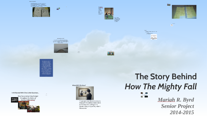 The story behind How The Mighty Fall by Mariah Byrd on Prezi
