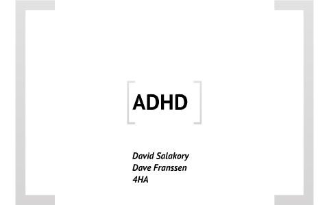 Presentatie ADHD by David Salakory on Prezi