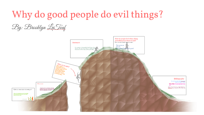 Why do good people do evil things? by BAL St.Francis on Prezi