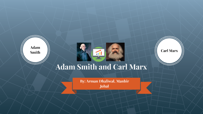OG Adam Smith / Karl Marx by Arman Dhaliwal on Prezi