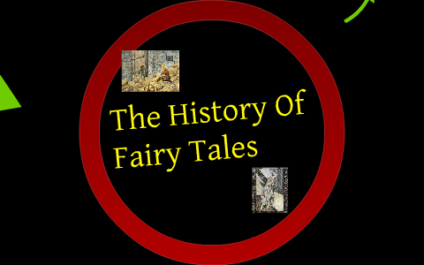 The History Of Fairy Tales by Emma Reeves on Prezi